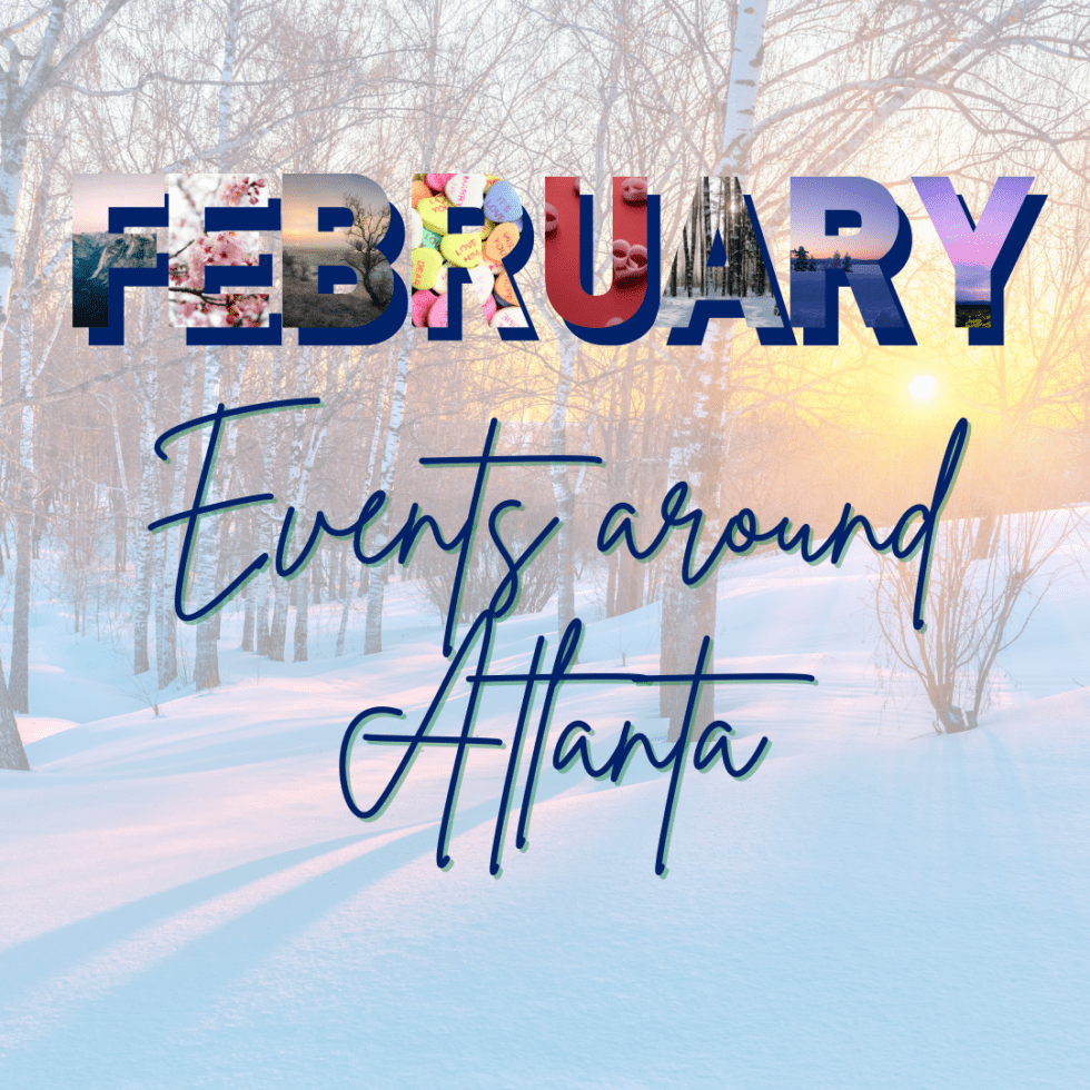 February 2023 Events Around Atlanta | Ariel J Baverman, Property ...